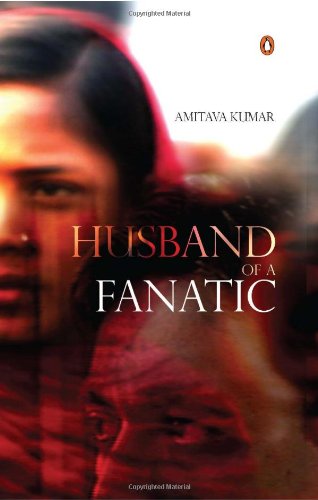 Husband of a Fanatic by Amitava Kumar | Goodreads