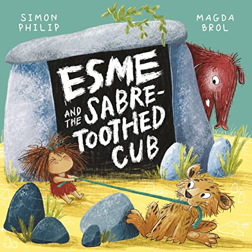 Esme and the Sabre-toothed Cub by Simon Philip | Goodreads