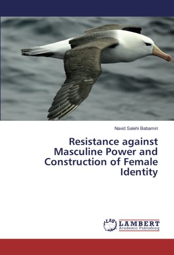 Resistance against Masculine Power and Construction of Female Identity ...