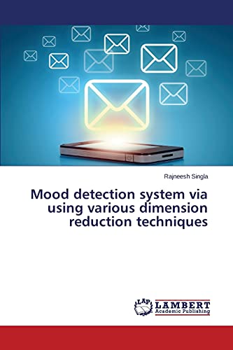 Mood detection system via using various dimension reduction techniques ...