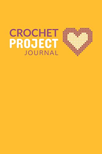 Crochet Project Journal: Blank Crocheting Log For Your Projects To ...