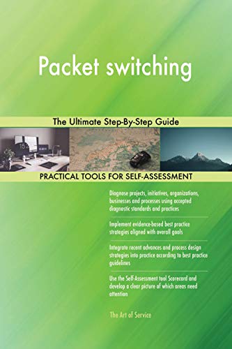 Packet switching The Ultimate Step-By-Step Guide by Gerardus Blokdyk ...
