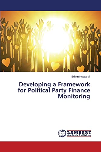 Developing a Framework for Political Party Finance Monitoring by Edwin ...