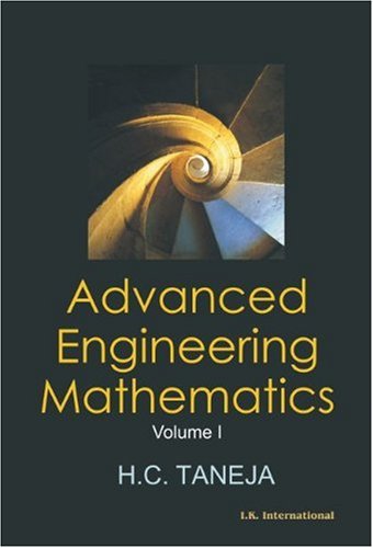 Advanced Engineering Mathematics Vol 1 By H C Taneja Goodreads
