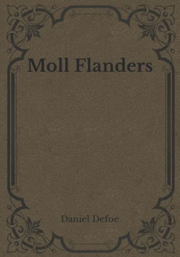 Moll Flanders: Must Read Classics by Daniel Defoe | Goodreads