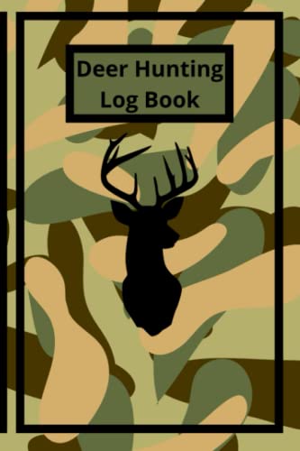 Deer Hunting Log Book: Improve Hunting, Hunting Trip Book, Hunting ...
