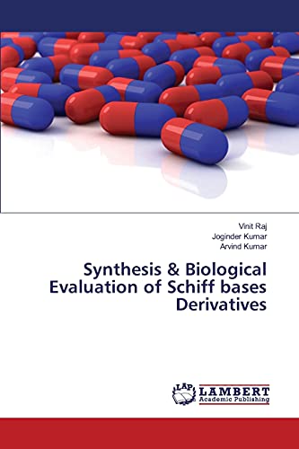 Synthesis & Biological Evaluation of Schiff bases Derivatives by Vinit Raj | Goodreads