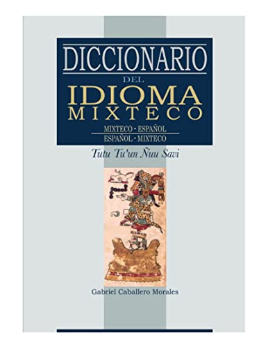 DICCIONARIO DEL IDIOMA MIXTECO: Mixteco - Español Español - Mixteco ...