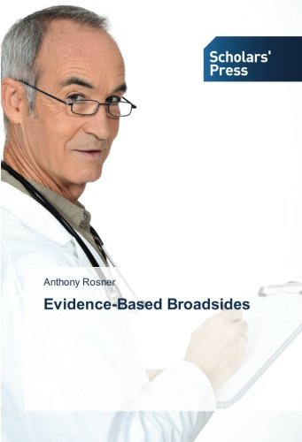 Evidence-Based Broadsides by Anthony Rosner | Goodreads
