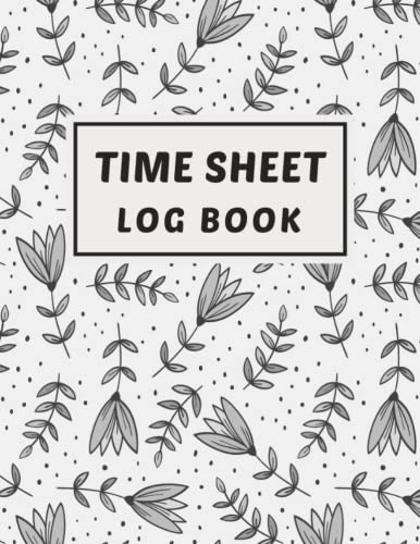 Time Sheet Log Book: Daily Time Sheet Log Book, Large Size 8.5x11 ...