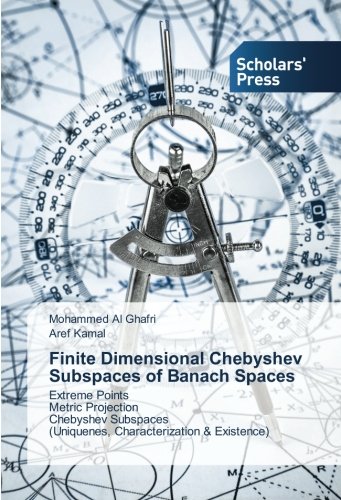 Finite Dimensional Chebyshev Subspaces of Banach Spaces: Extreme Points Metric Projection ...