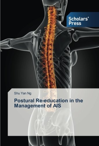 Postural Re-education in the Management of AIS by Shu Yan Ng | Goodreads