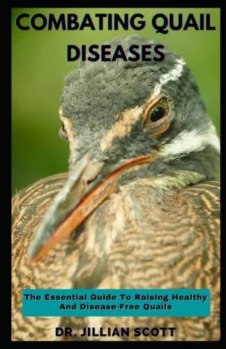 Combating Quail Diseases: The Essential Veterinary and Farm Management ...