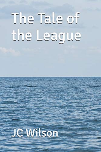 The Tale of the League: And the Second Great Dwarf War by Jc Wilson ...