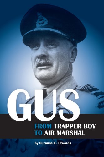Gus -- From Trapper Boy to Air Marshal by Suzanne K. Edwards | Goodreads