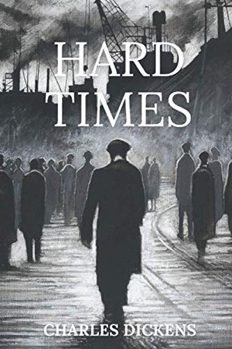 Hard Times: Original Classics and Annotated by Charles Dickens | Goodreads
