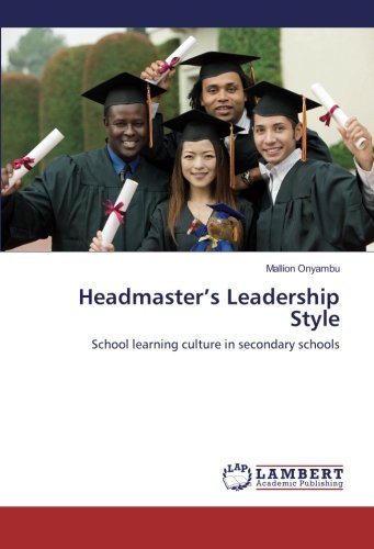 Headmaster’s Leadership Style: School learning culture in secondary ...