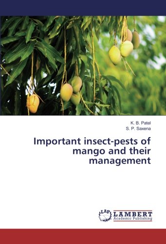 Important insect-pests of mango and their management by K. B. Patel ...