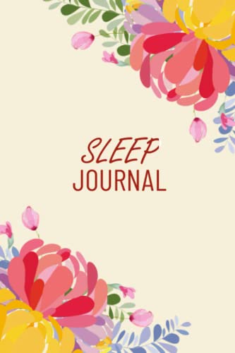 Sleep Journal: Daily Sleep Tracker Notebook to Monitor Sleeping Hours ...