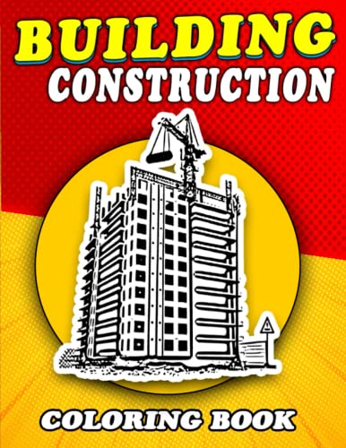 Building Construction Coloring Book: A Fun and Educational Gift for ...