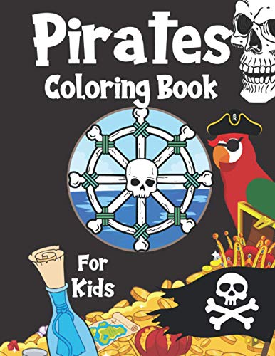Pirates Coloring Book For Kids: For Children Age 2-4, 4-8, 8-12 ...