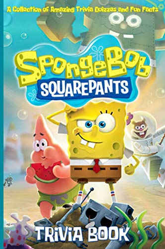Quizzes Fun Facts Spongebob Trivia Book: Ultimate Trivia Spongebob ...