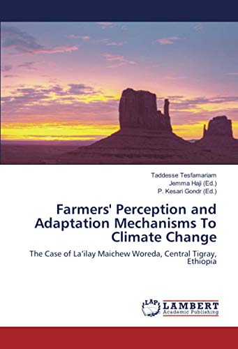 Farmers' Perception and Adaptation Mechanisms To Climate Change: The ...