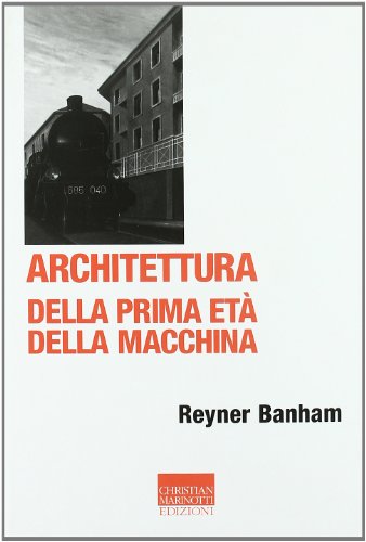 Architettura della prima età della macchina by Reyner Banham | Goodreads