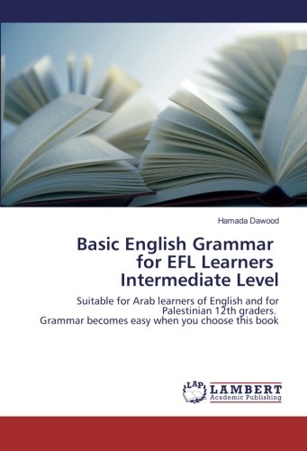 Basic English Grammar for EFL Learners Intermediate Level: Suitable for ...