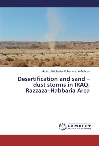 Desertification and sand – dust storms in IRAQ: Razzaza–Habbaria Area ...