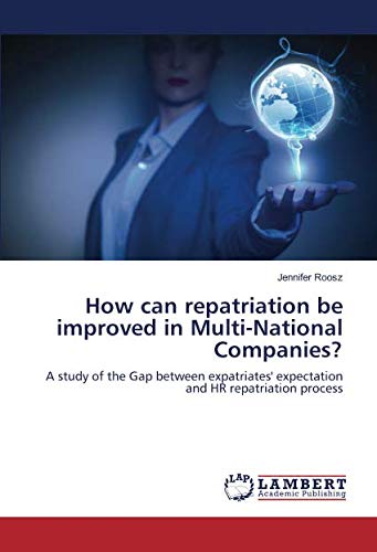 How can repatriation be improved in Multi-National Companies?: A study ...
