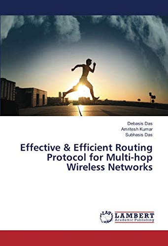 Effective And Efficient Routing Protocol For Multi Hop Wireless Networks