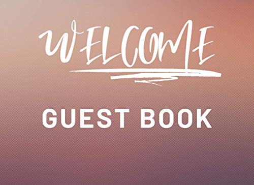 Welcome Guest Book: Be Our Guest Book, A Guest Sign-in and Comment Book ...