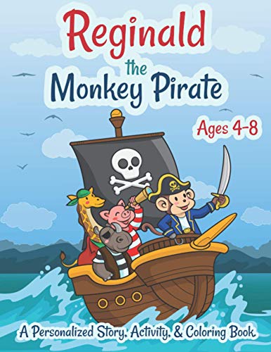 Reginald The Monkey Pirate Ages 4-8 A Personalized Story Activity and ...