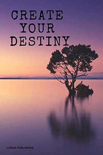Create your destiny: Motivational Notebook, Journal, Diary by Lindas ...