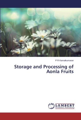 Storage and Processing of Aonla Fruits by P R Kamalkumaran | Goodreads