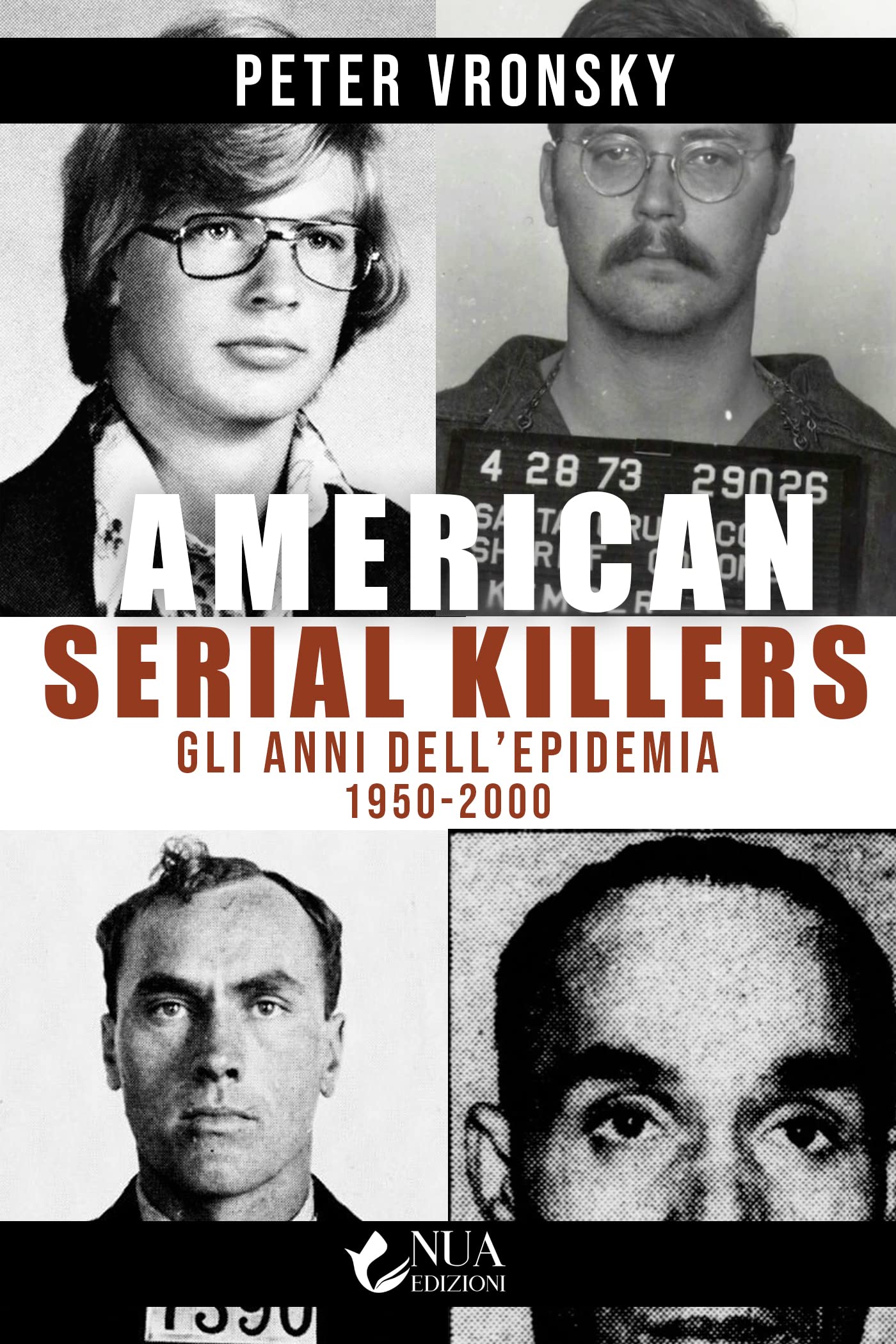 American Serial Killers: Gli anni dell’epidemia 1950-2000 by Peter ...