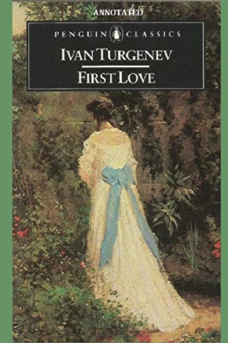 First Love "Annotated" by Ivan Turgenev | Goodreads