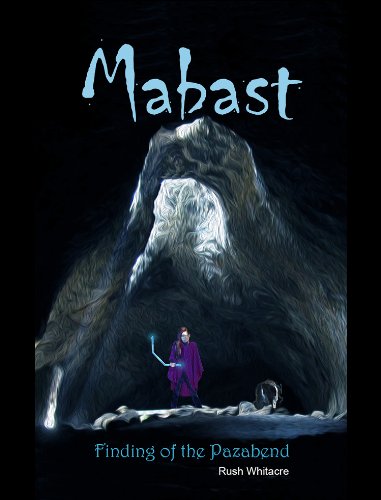 Mabast; Finding of the Pazabend by Rush Whitacre | Goodreads