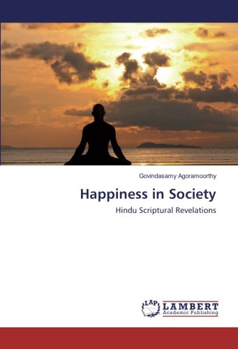 Happiness in Society: Hindu Scriptural Revelations by Govindasamy ...
