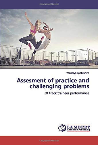 Assesment of practice and challenging problems: Of track trainees ...