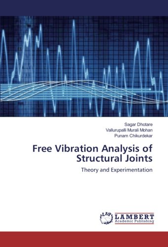 Free Vibration Analysis Of Structural Joints Theory And Experimentation By Sagar Dhotare