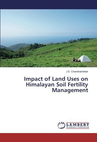 Impact of Land Uses on Himalayan Soil Fertility Management by J.S ...