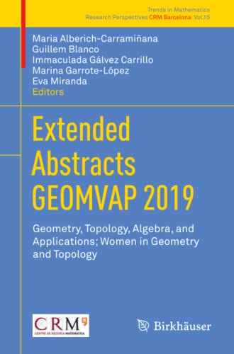 Extended Abstracts GEOMVAP 2019: Geometry, Topology, Algebra, and Applications; Women in ...