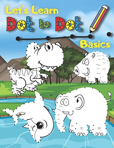 Let's Learn Dot-to-Dot Basics: Connect the Dots and Color the Image ...