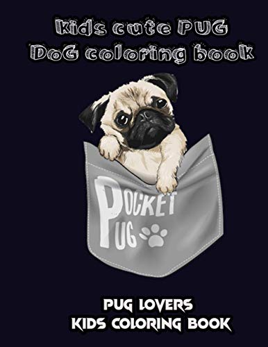 kids cute PUG dog coloring book: relaxation pug coloring books by AR ...