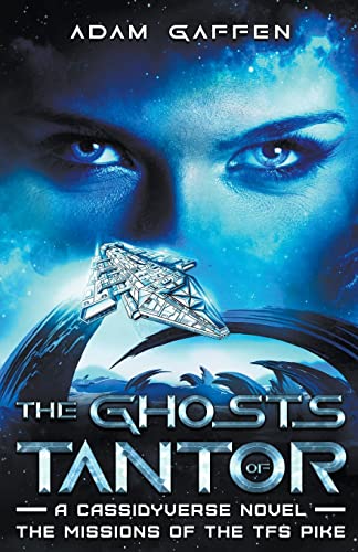 The Ghosts of Tantor (The Missions of the Tfs Pike) by Adam Gaffen ...