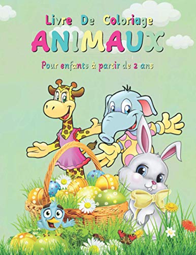 Livre DE Coloriage ANIMAUX Pour Enfants à Partir de 2 ans: Cahier ...