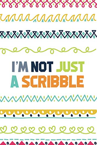 I'm Not Just a Scribble: Notebook Lined Paper by Jawsam Lined | Goodreads