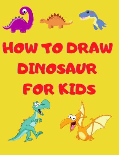 How To Draw Dinosaur For Kids: A Fun Activity To Develop Artistic ...
